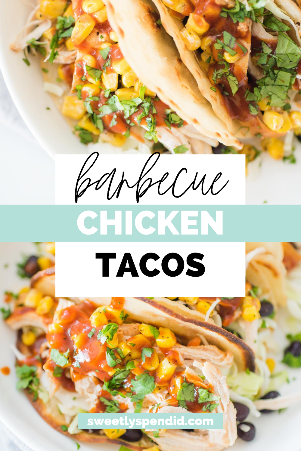 BBQ Chicken Tacos Recipe - Sweetly Splendid