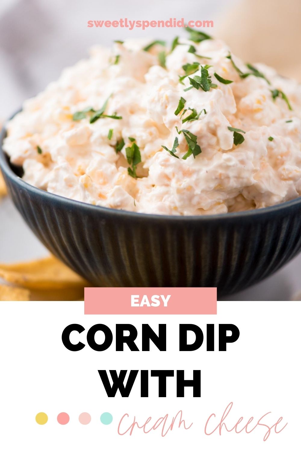 Cream Cheese Corn Dip - Sweetly Splendid