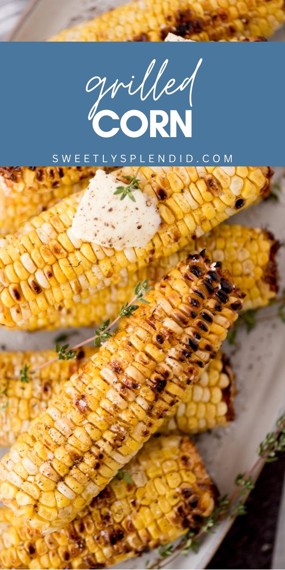 Best Grilled Corn on the Cob (No Husk) - Sweetly Splendid